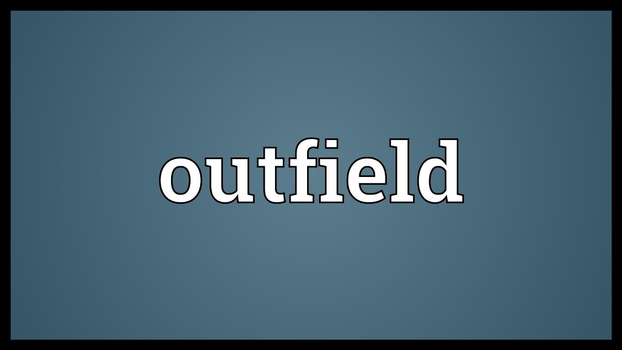 Outfield Meaning - YouTube