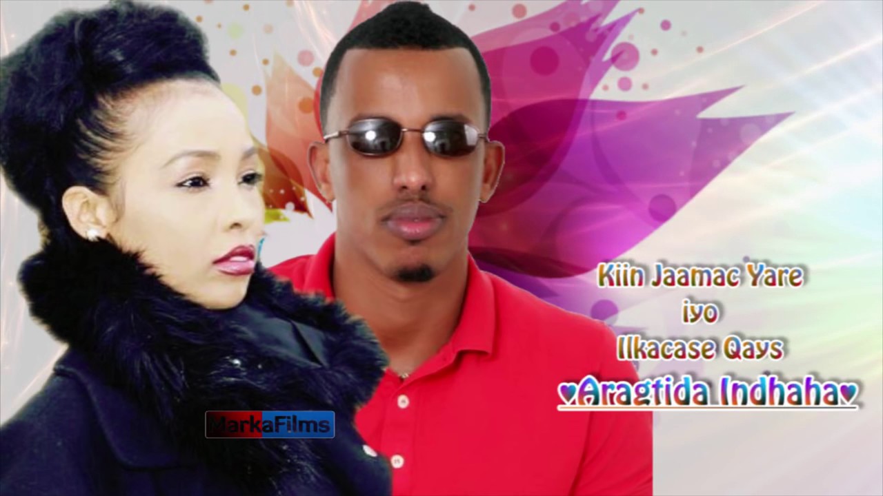 Aragtida Indhaha Song by ☆Kiin Jaamac Yare iyo Ilkacase Qays☆ - YouTube