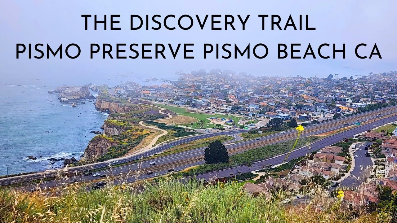 THE DISCOVERY TRAIL PISMO PRESERVE PISMO BEACH CA - YouTube