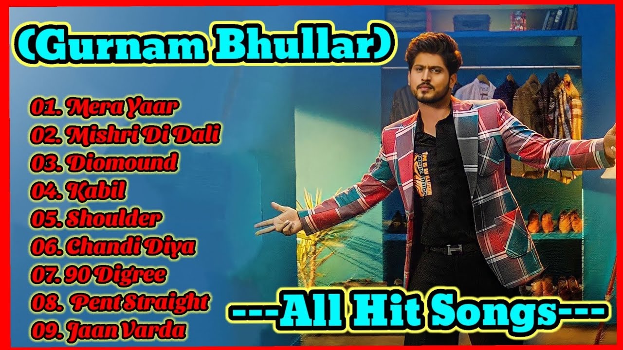 Gurnam Bhullar New Songs Collection ll Best Punjabi Songs Of Gurnam ...