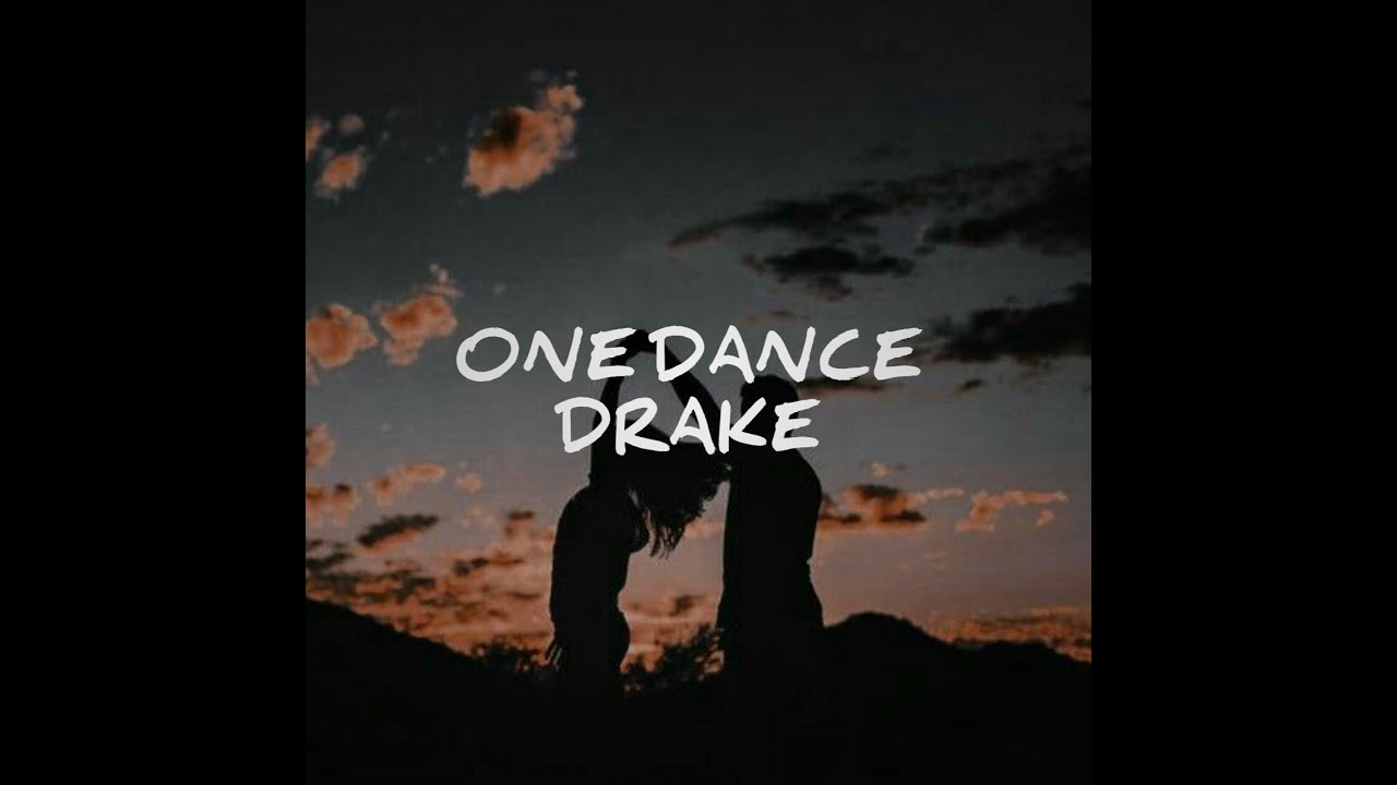 Drake - One Dance ft. Wizkid & Kyla (Lyrics) - YouTube