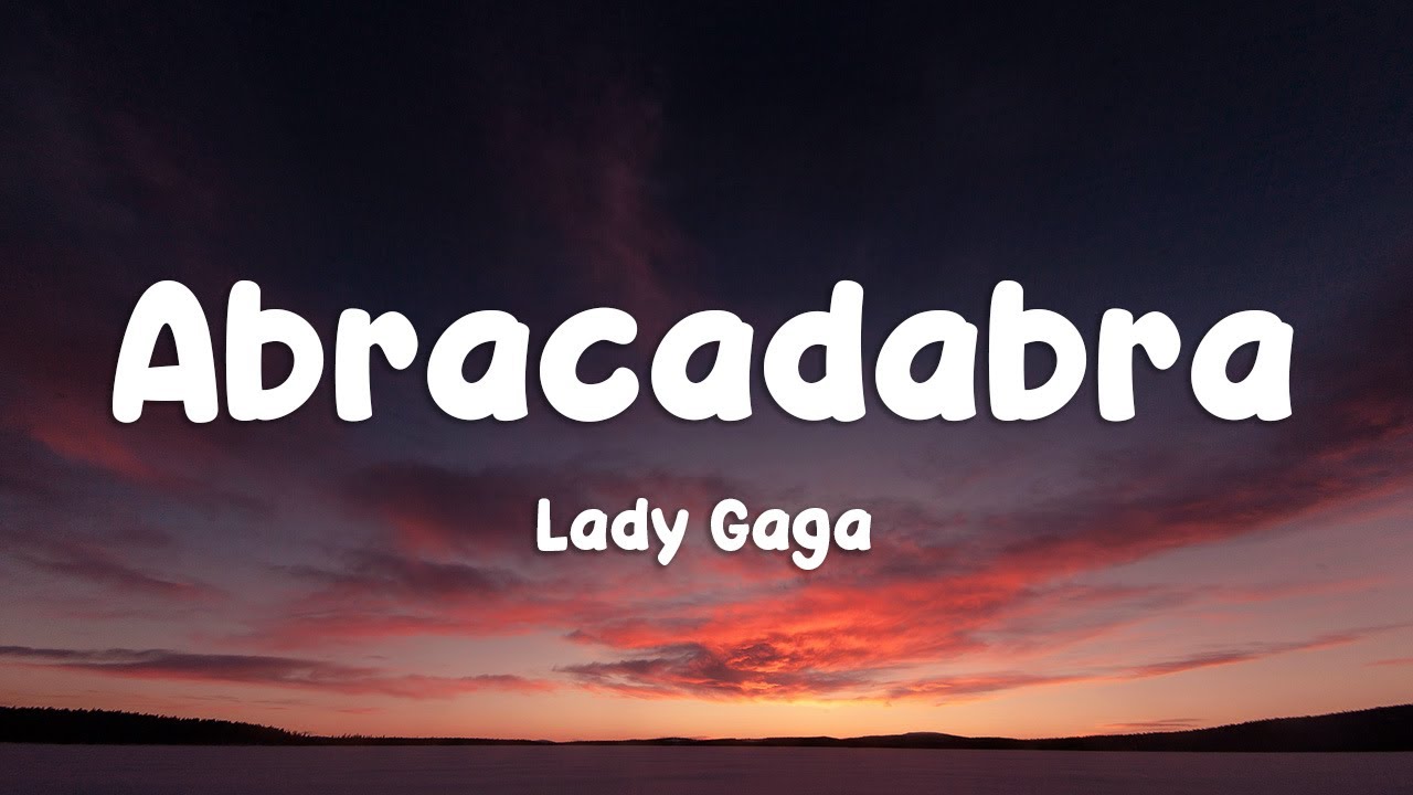 Lady Gaga - Abracadabra (Lyrics) - YouTube