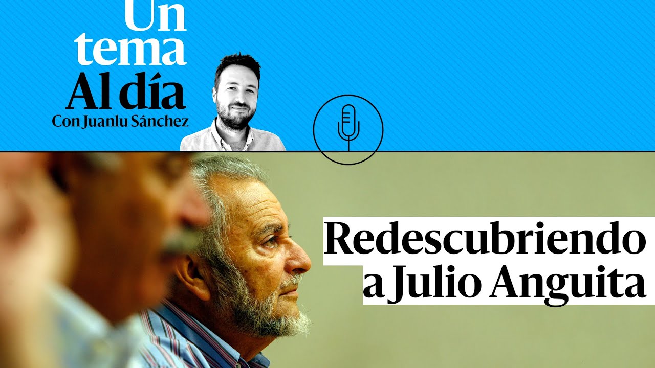🎙️ PODCAST | Redescubriendo a Julio Anguita - YouTube