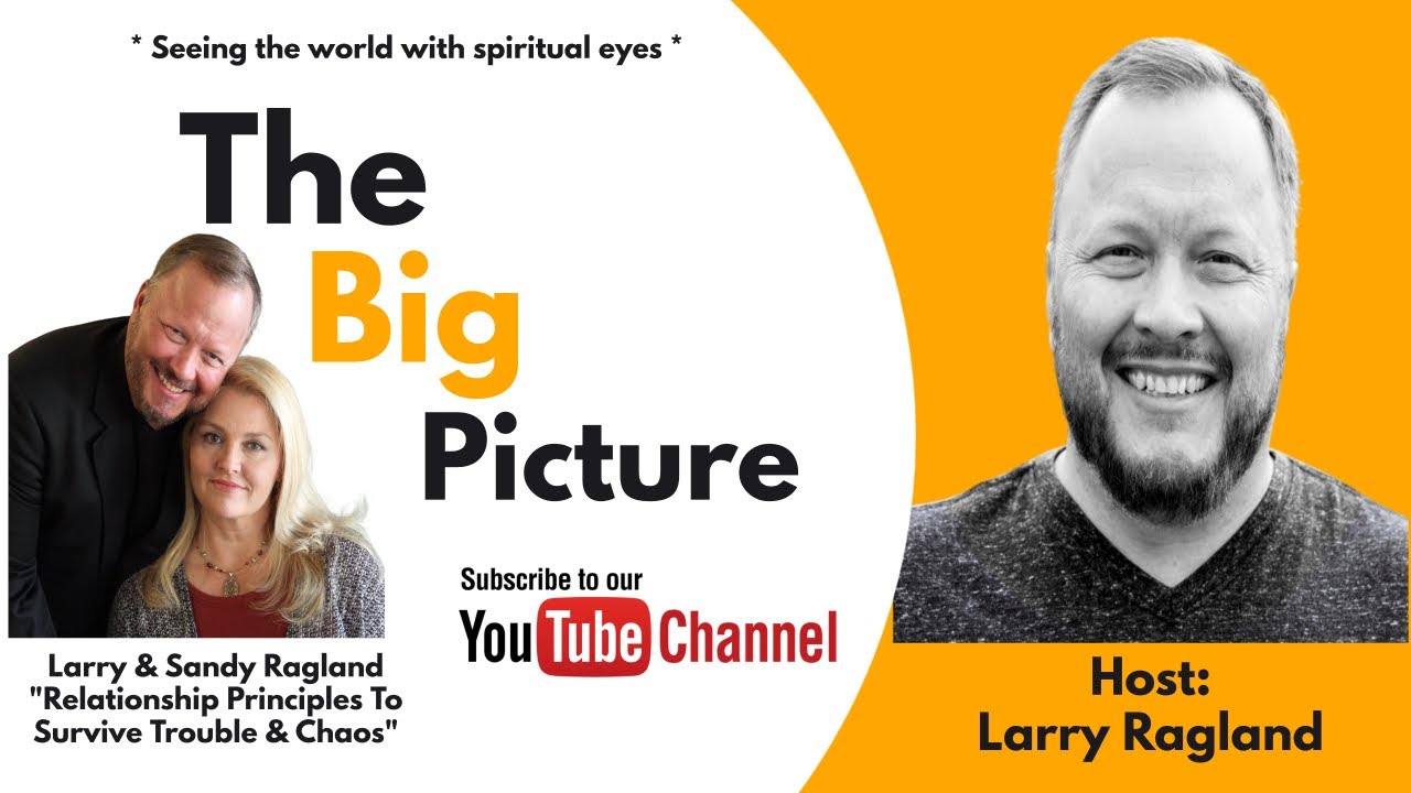 The Big Picture (Larry & Sandy Ragland) - YouTube