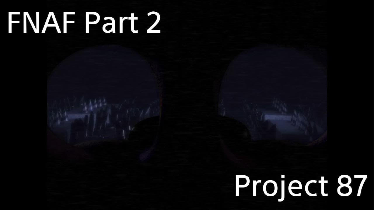 Project 87 (FNAF Part 2) - YouTube