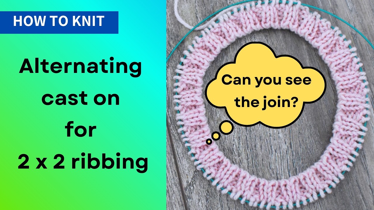 Knit Like a Pro: Alternating Cable Cast-On for Perfect 2 x 2 Ribbing ...