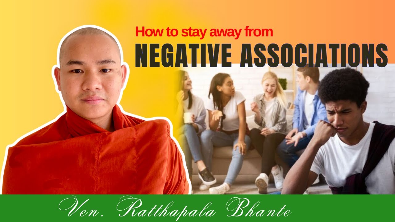 How to stay away from Negative Associations | Ven. Ratthapala Bhanteji ...