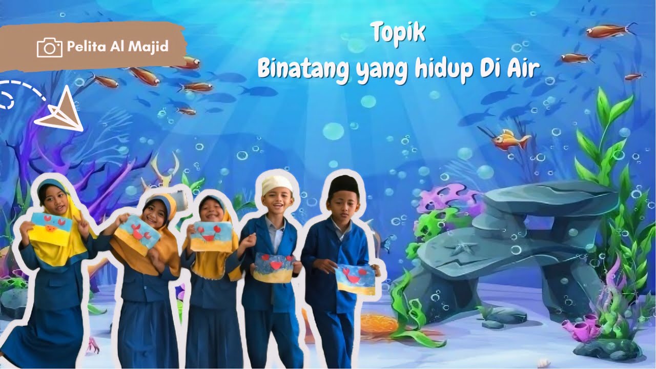 BINATANG DI AIR - PAUD TERPADU PESANTREN BALITA AL MAJID - YouTube