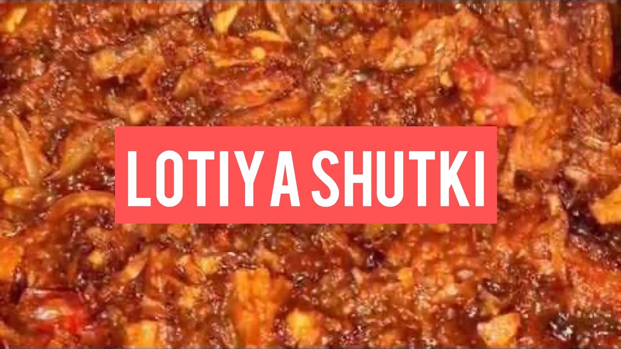 Lotiya shutki biran/ How to cook dry fish/ সিলেটি লোটিয়া শোটকি বীরাণ ...