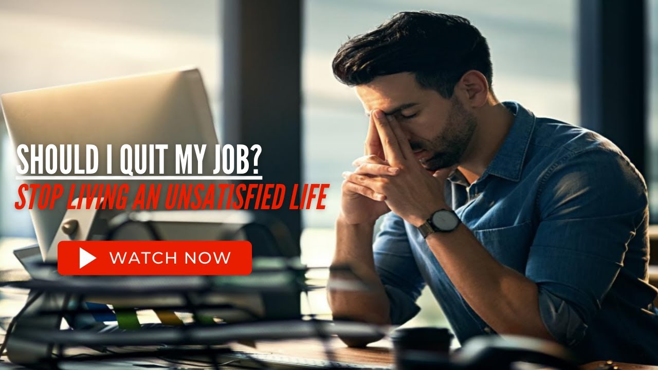 SHOULD I QUIT MY JOB? STOP LIVING AN UNSATISFIED LIFE! (MOTIVATIONAL ...