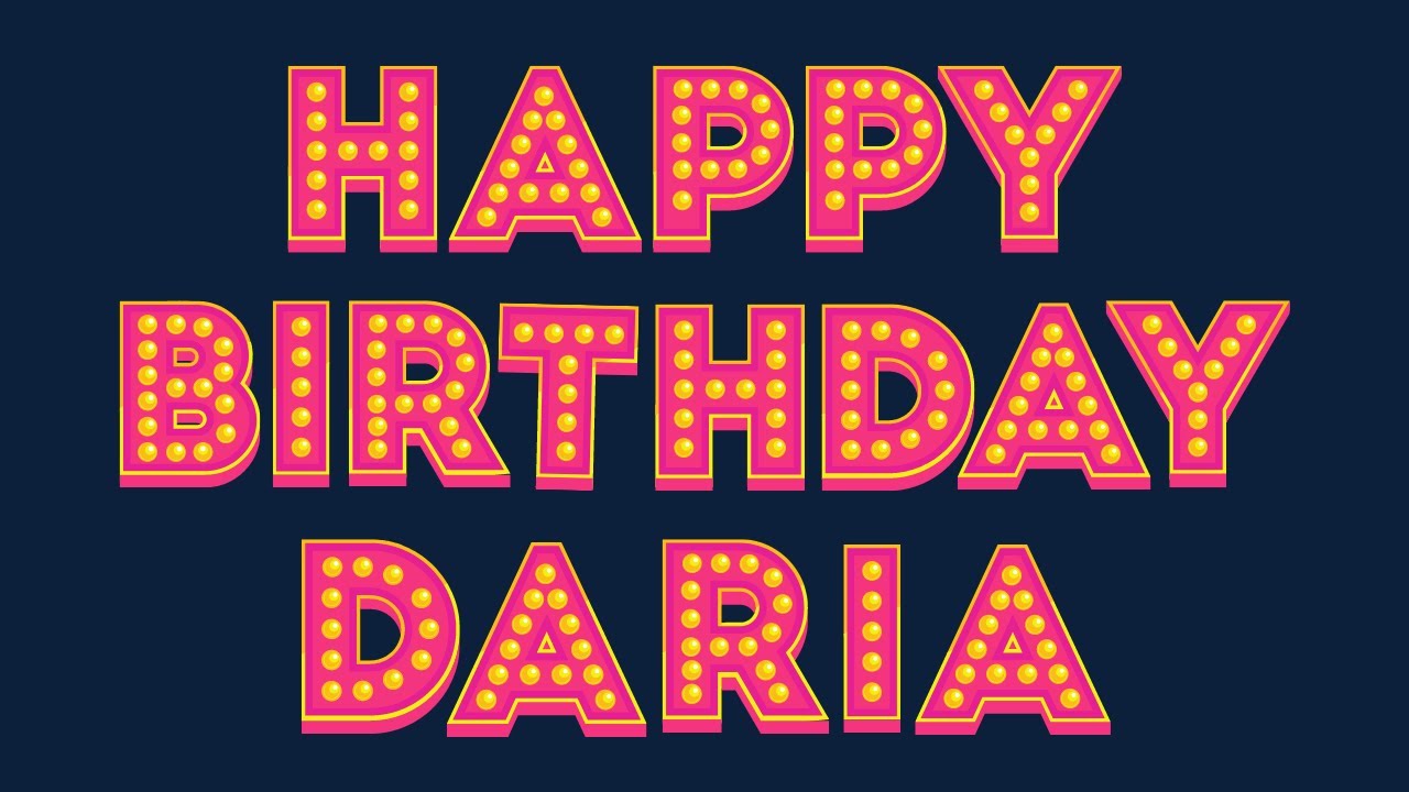Happy Birthday Daria - YouTube