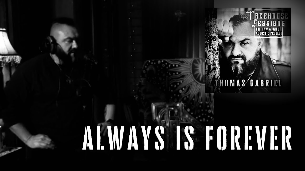 Always Is Forever | Thomas Gabriel (Music Visualizer - Uncut Acoustic ...