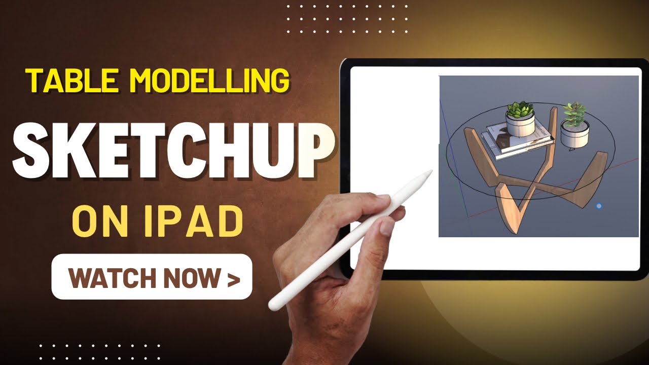 Table modelling in SketchUp On iPad | Step-by-Step Tutorial - YouTube