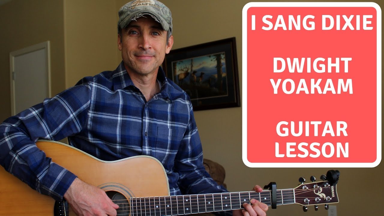 I Sang Dixie - Dwight Yoakam - Guitar Lesson | Tutorial - YouTube