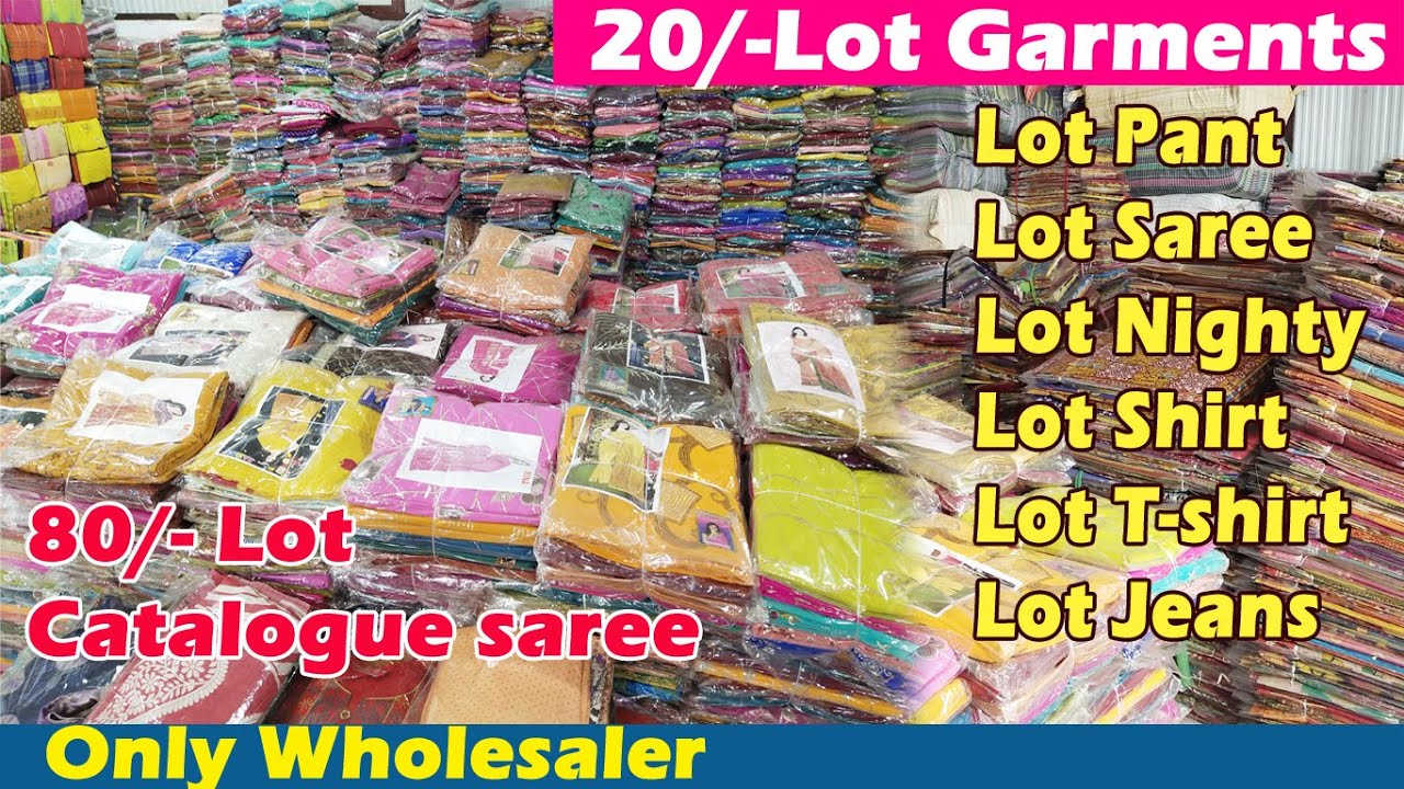 20/- Lot Garments Wholesaler, Lot Saree, Lot Tant Saree, Lot Nighty ...