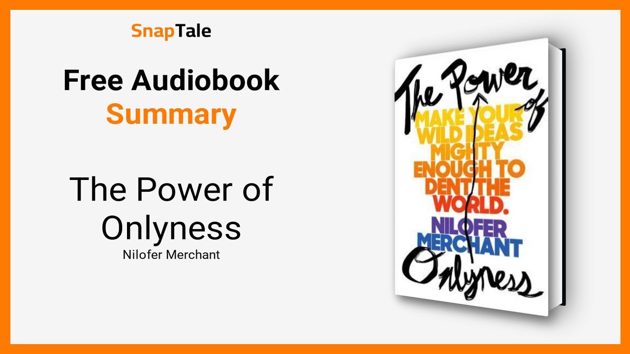 The Power of Onlyness by Nilofer Merchant: 10 Minute Summary - YouTube