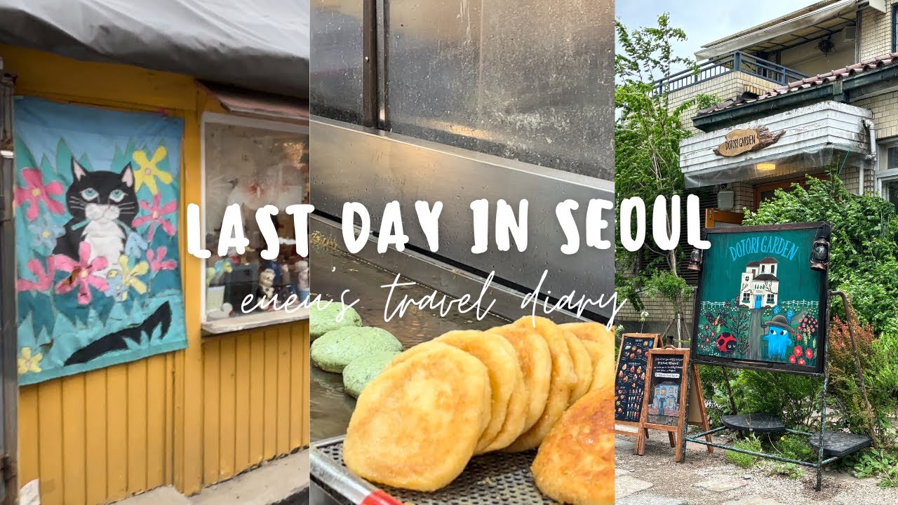 Eueu’s Vlog - Last Day in Seoul, Blue Bottle, Bonjuk Porridge, Dotori ...