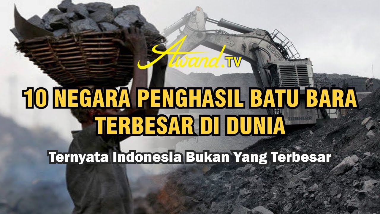 10 Negara Penghasil Batu Bara Terbesar di Dunia | Ternyata Indonesia ...