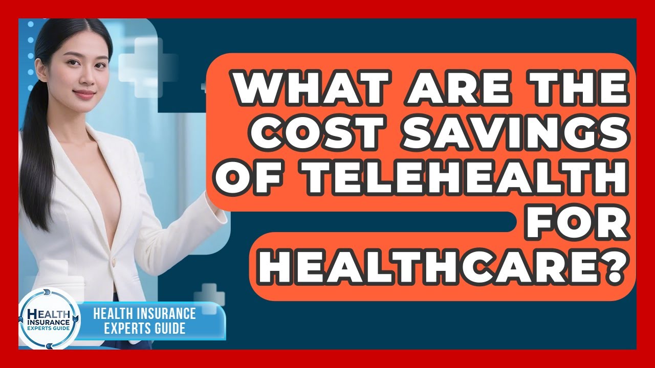 What Are The Cost Savings Of Telehealth For Healthcare? - Health ...