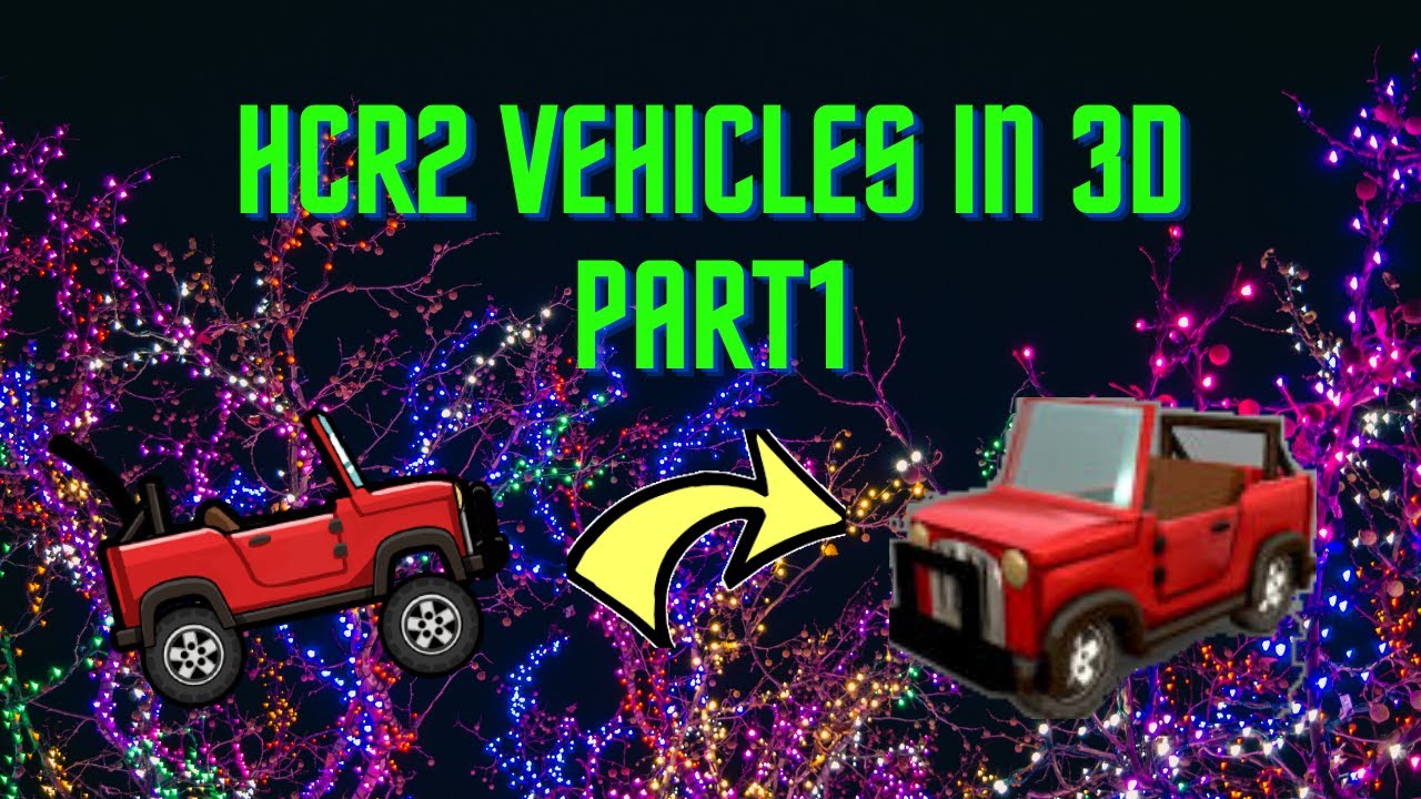 HCR2 Vehicles In 3D (part 1) - YouTube