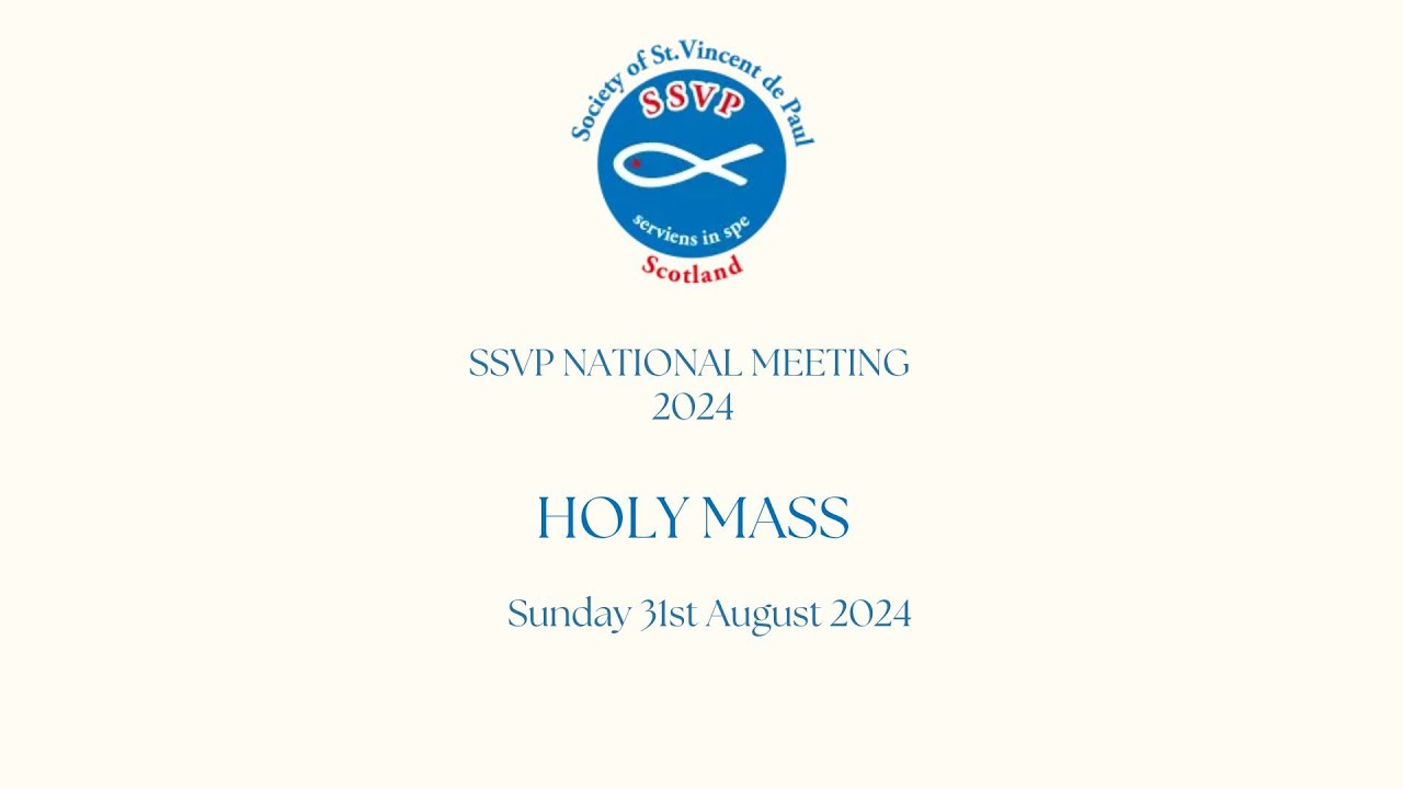 SSVP SCOTLAND - NATIONAL MEETING 2024 - HOLY MASS - YouTube