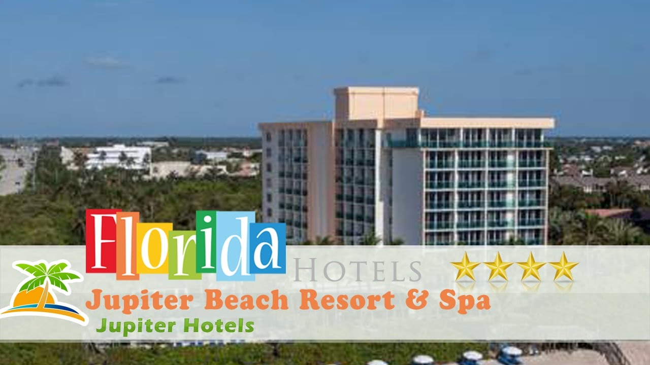 Jupiter Beach Resort & Spa - Jupiter Hotels, Florida - YouTube