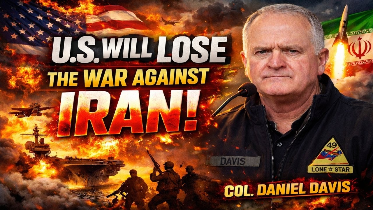 U.S Will Lose the War to Iran | Col Lt. Daniel Davis - YouTube
