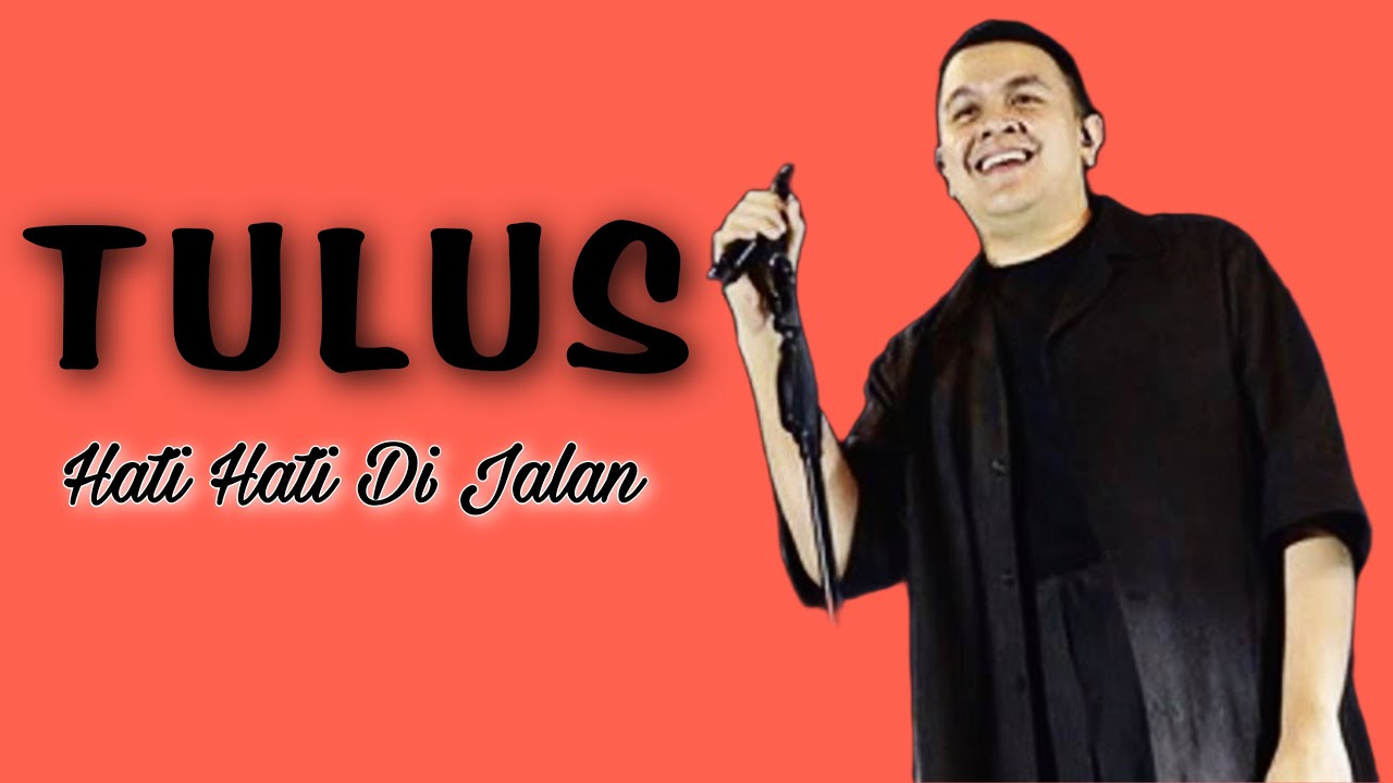 Tulus - Hati Hati Di Jalan (cover&lirik) - YouTube