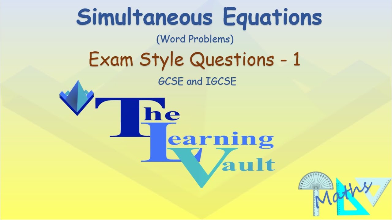 The Learning Vault - Simultaneous Equations (Word Problems) - Exam Style Questions 1 - YouTube
