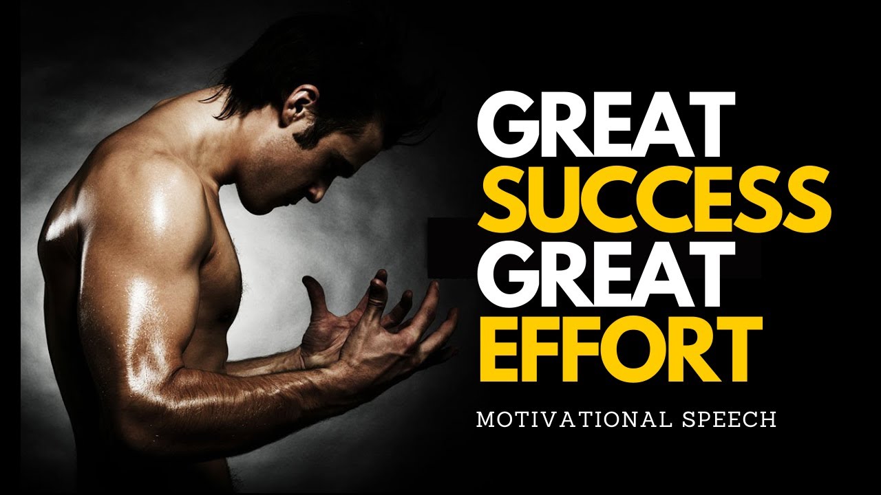 Success Requires Effort - Motivational Speech - YouTube