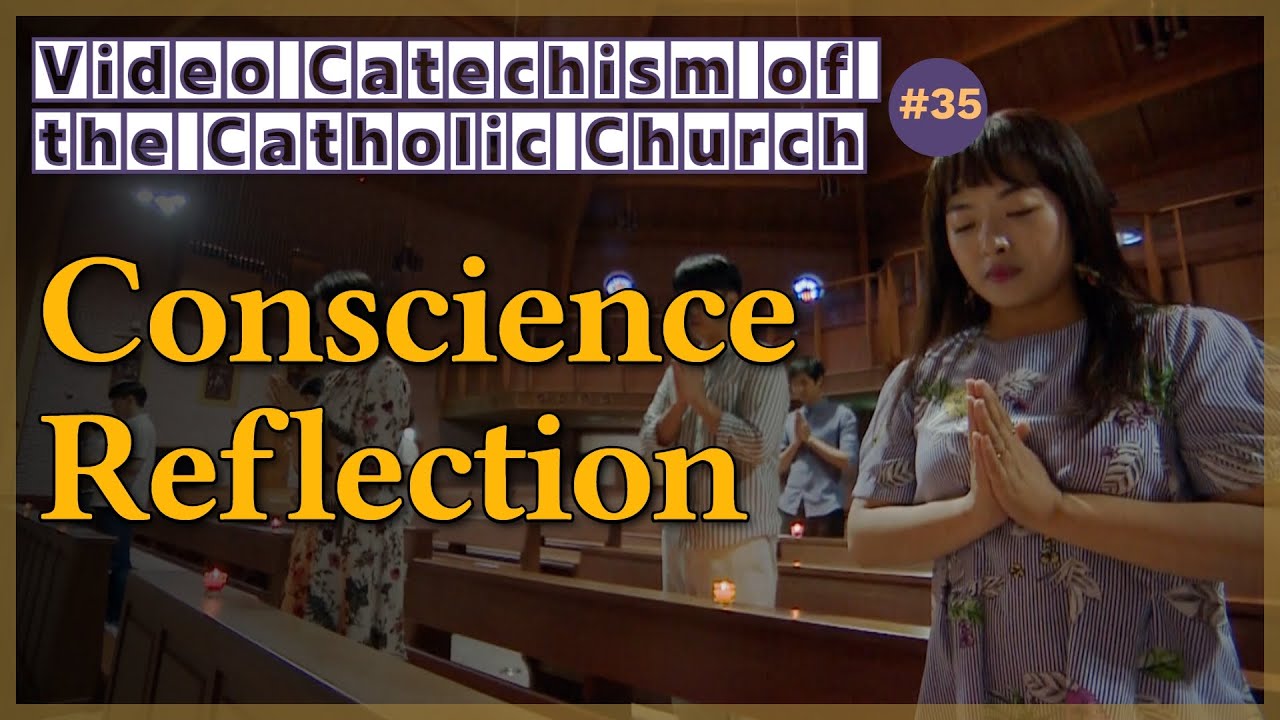 Conscience Reflection｜Video Catechism of the Catholic Church Part.35 ...