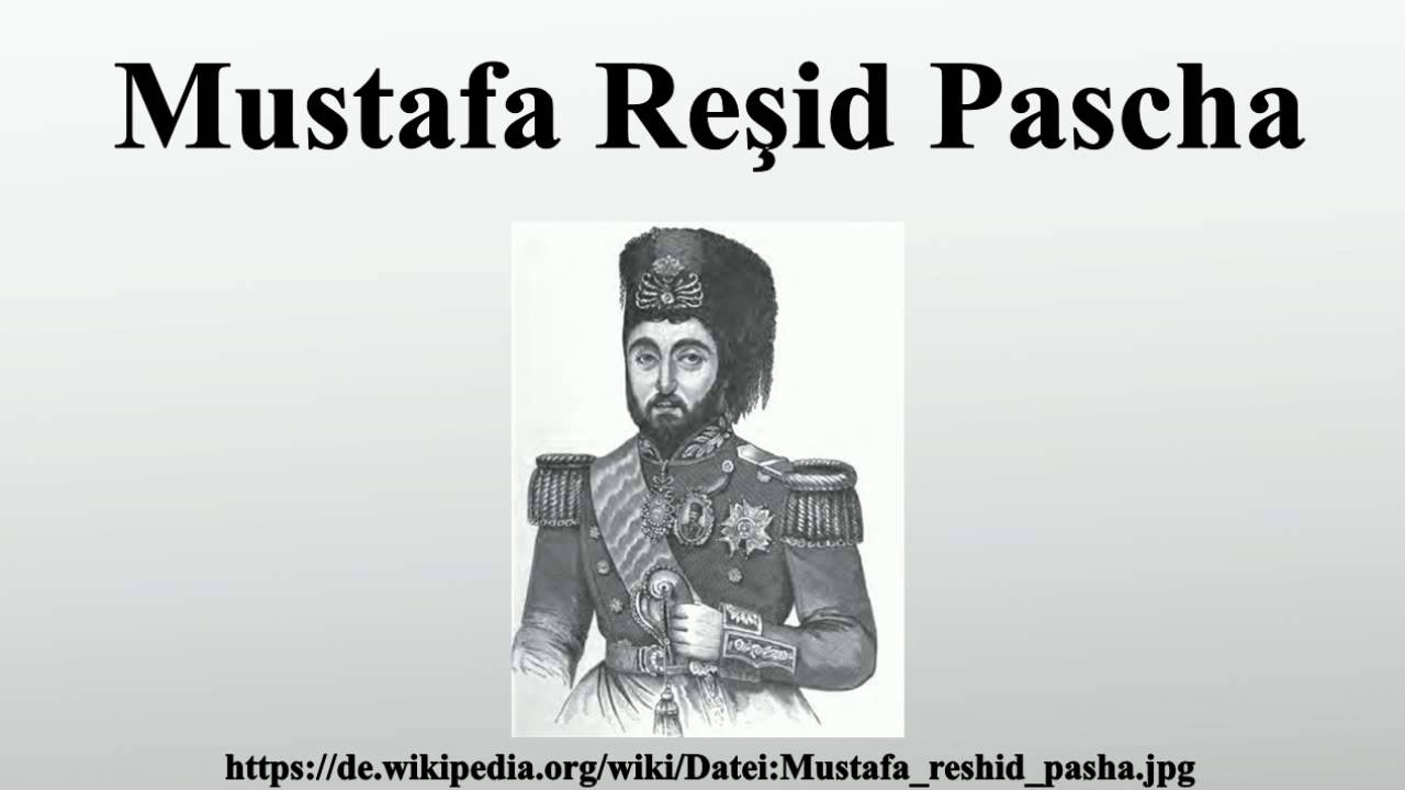 Mustafa Reşid Pascha - YouTube