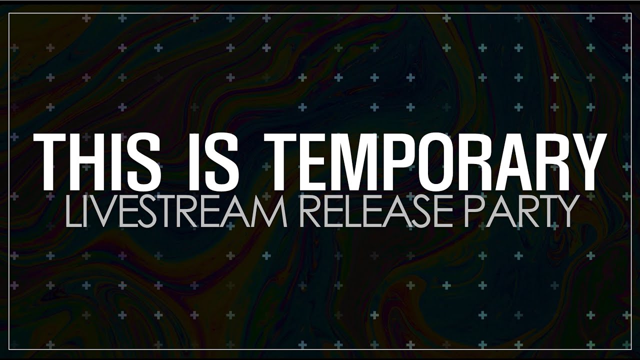 THIS IS TEMPORARY | Album Release Livestream Party - YouTube