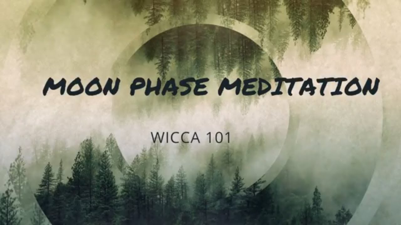 MOON PHASE MEDITATION - WICCA 101 - THE WITCHES' CAULDRON - YouTube