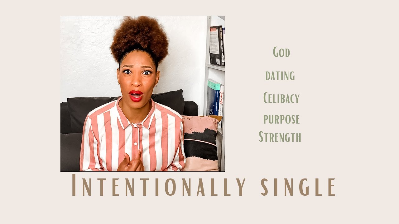 Singleness: Why I'm Intentionally Single - YouTube