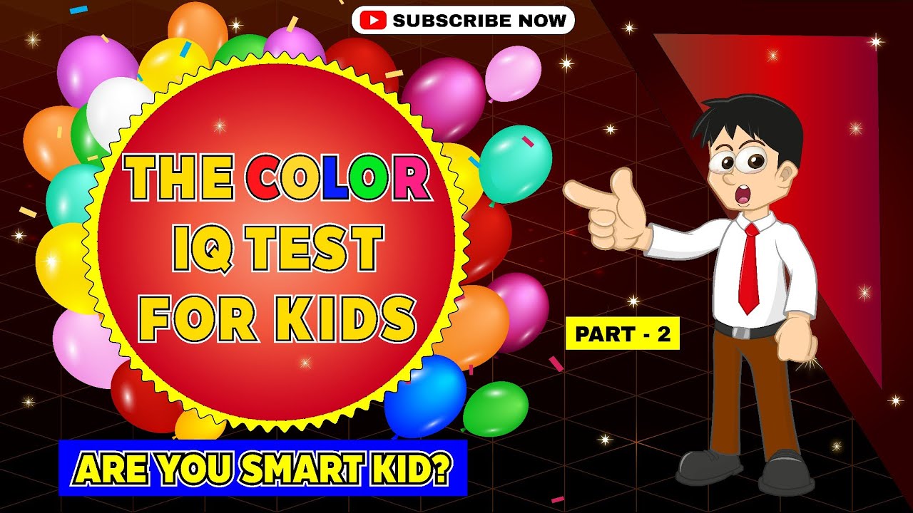 The Color IQ Test for Kids: Are You Smart Kid? | 10 Questions on Colors ...