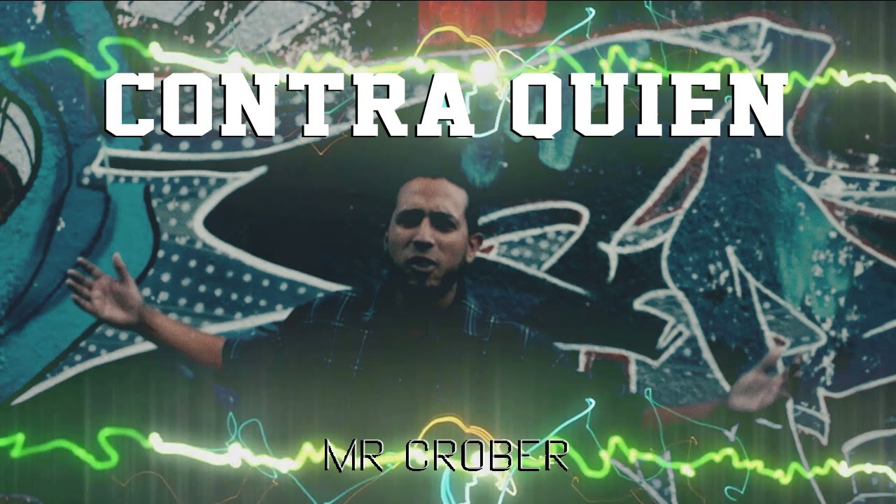 Contra Quien - Mr Crober [Visual] - YouTube