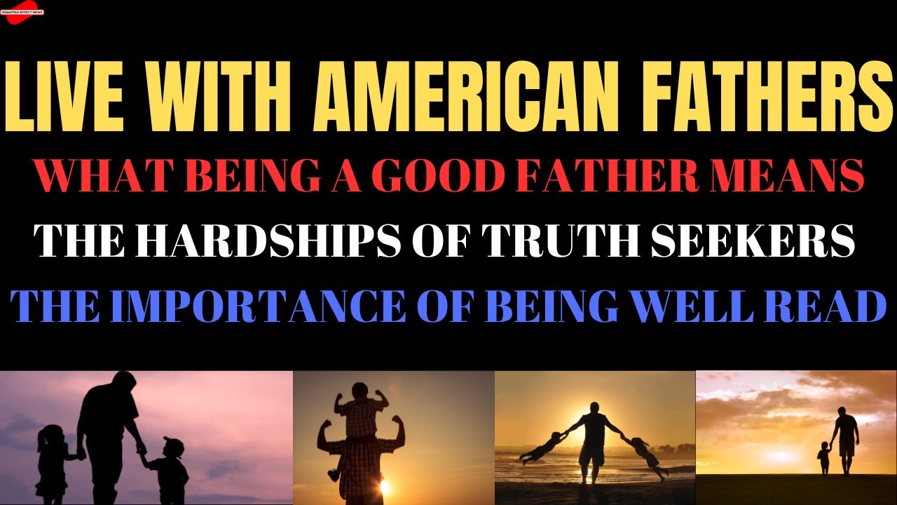 Live with American Fathers | Being a great father, truth seeking ...