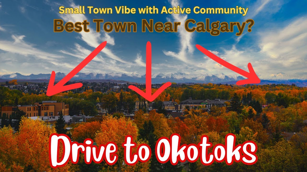 Okotoks: A Hidden Gem of a Community South of Calgary. Drive from ...