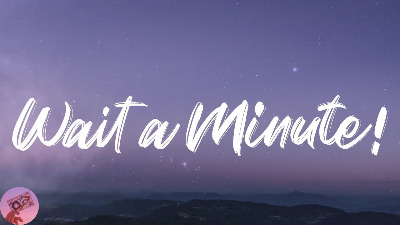 Willow Wait A Minute Lyrics Youtube