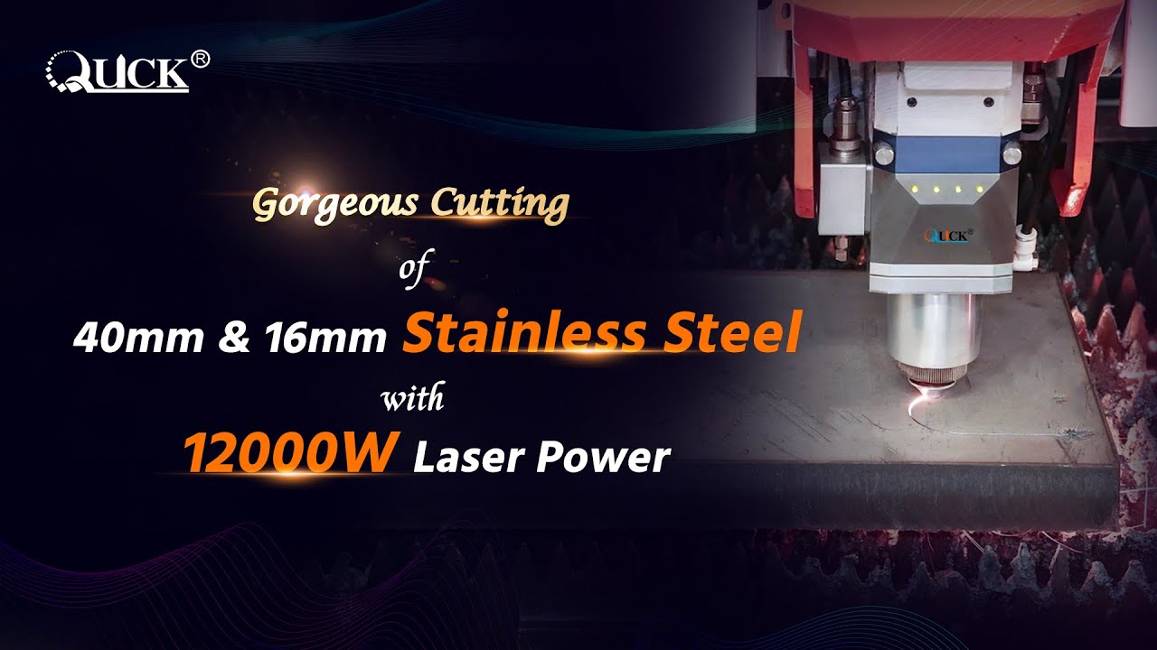 QUICK LASER--Stainless Steel Cutting with 12000W Laser Power - YouTube