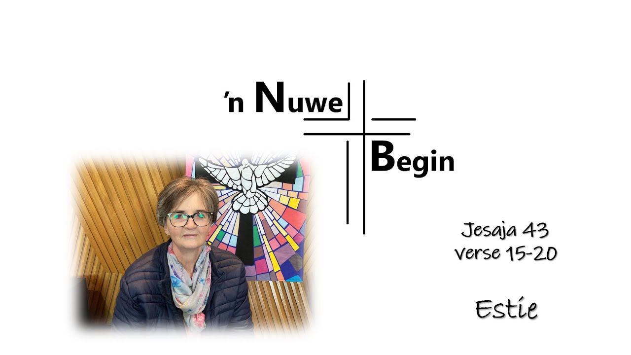 'n Nuwe Begin (Estie) - YouTube