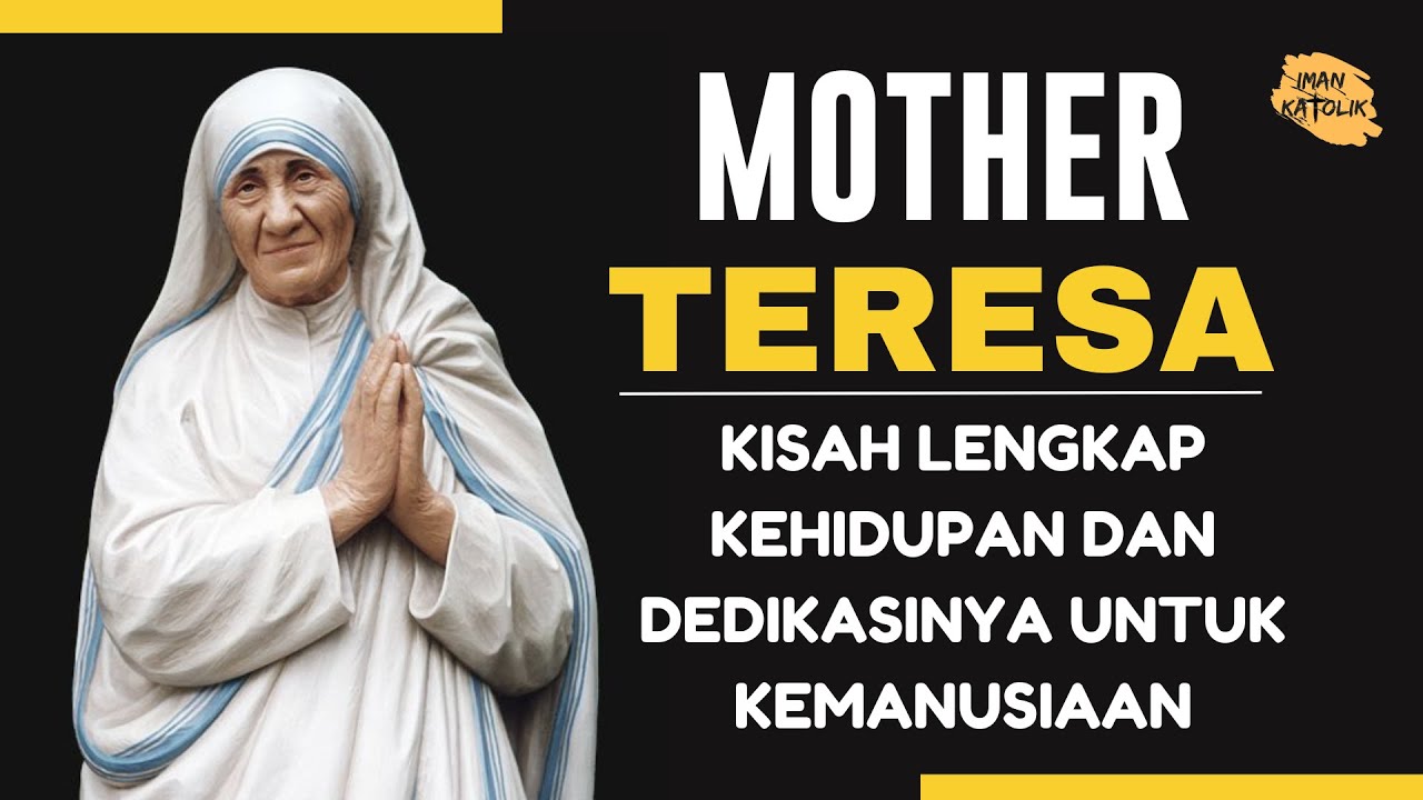 Mother Teresa: Kisah Lengkap Kehidupan Dan Dedikasinya Untuk ...