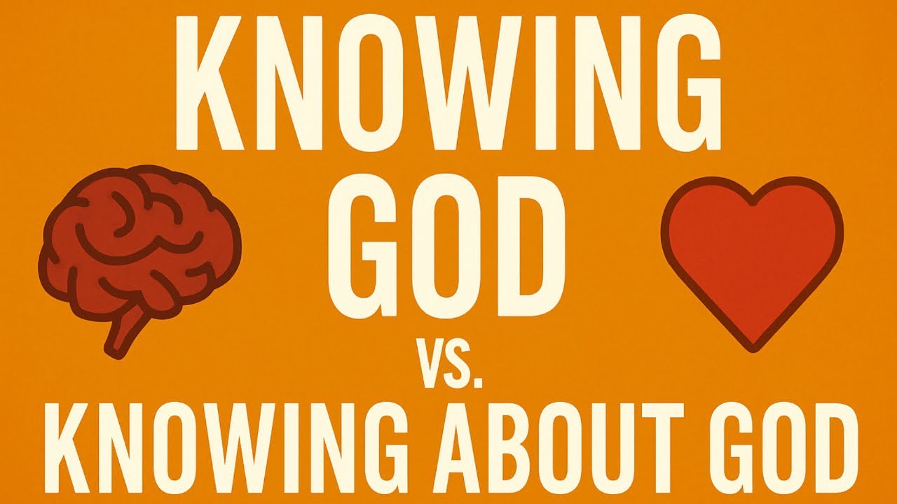 Knowing God vs. Knowing About god - YouTube