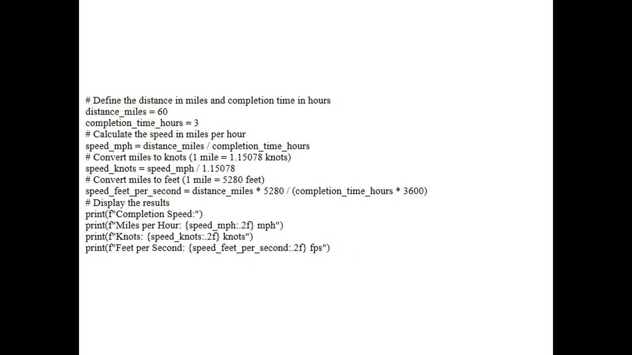 Scenario You are creating a simple Python script that takes a distance and a completion time and ...