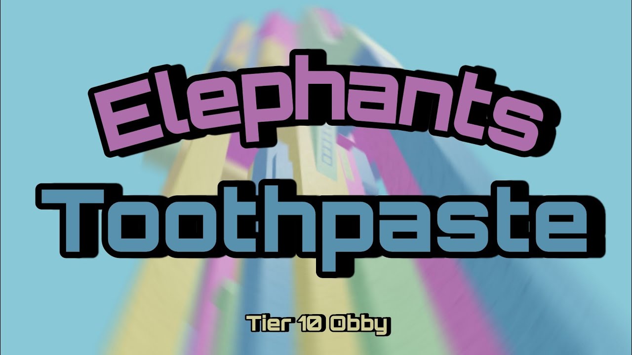 Elephants Toothpaste (Tier 10 Obby) - Completion - YouTube