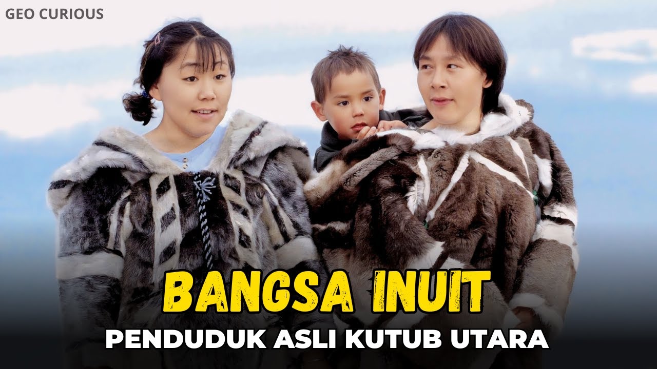 BAGAIMANA CARA ORANG INUIT BERTAHAN HIDUP DI KUTUB UTARA? - YouTube