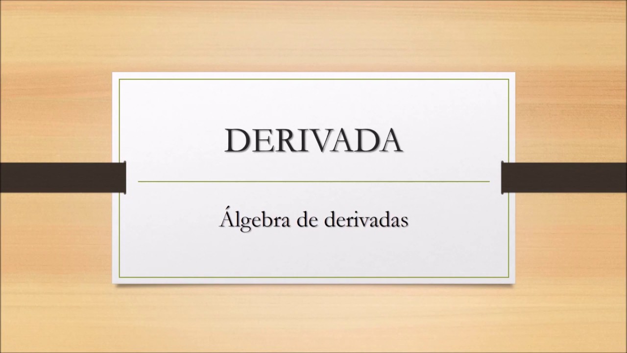Álgebra de las derivadas - YouTube