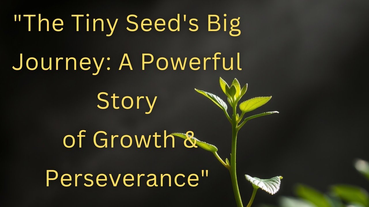 "The Tiny Seed's Big Journey: A Powerful Story of Growth & Perseverance ...