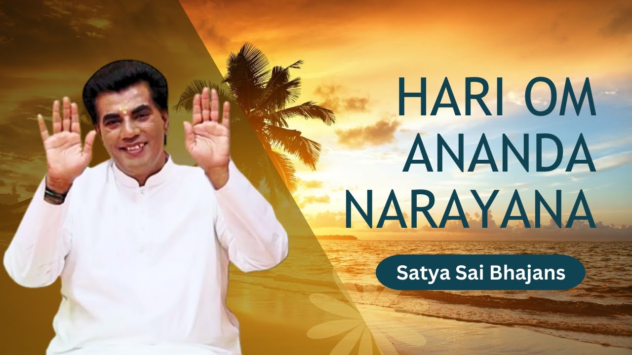 Hari Om Ananda Narayana | Satya Sai Bhajans | #srianantha - YouTube